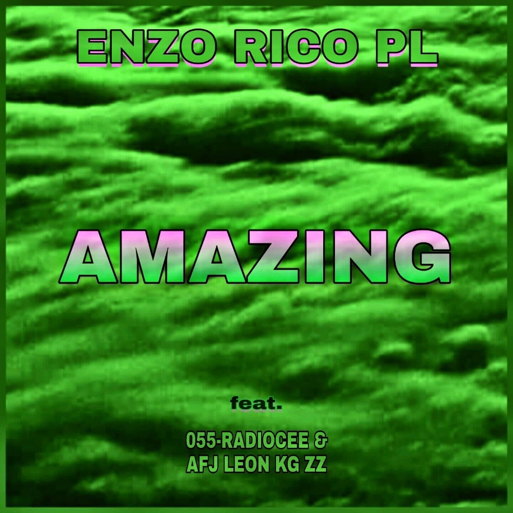 Enzo Rico PL - Amazing (feat. 055-RadioCee & AFJ Leon Kg Zz)